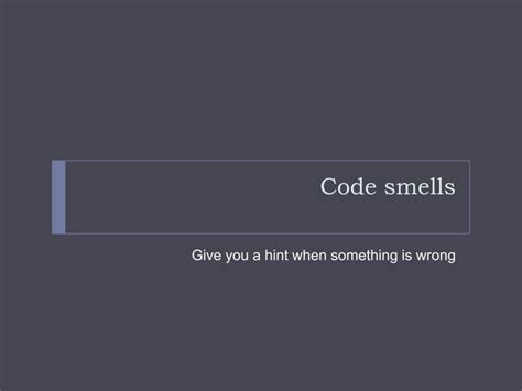 Introduction To Antipatterns And Codesmells Pptx