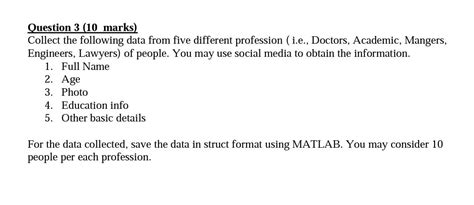 Solved Question 3 10 Marks Collect The Following Data From