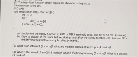 Solved 1 The High Level Function Strcpy Copies The