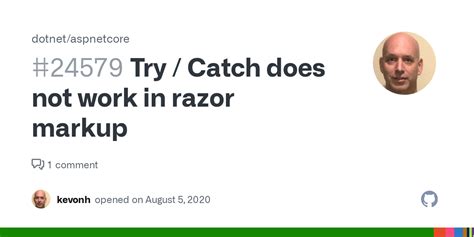 Try Catch Does Not Work In Razor Markup · Issue 24579 · Dotnetaspnetcore · Github