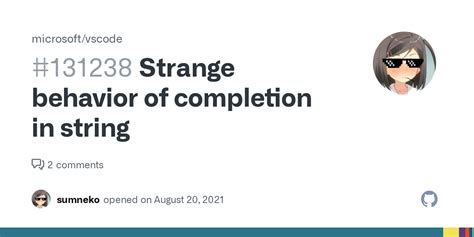 Strange Behavior Of Completion In String · Issue 131238 · Microsoftvscode · Github