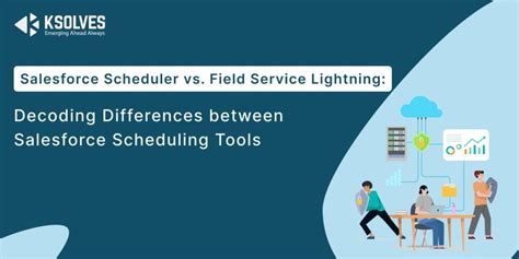 Salesforce Scheduler Vs Field Service Lightning A Detailed Comparison