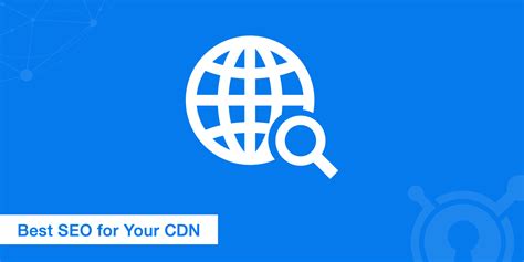 Best SEO For Your CDN KeyCDN