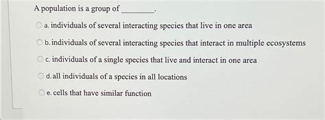 Solved A Population Is A Group Ofa ﻿individuals Of Several