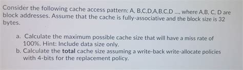 Solved Consider The Following Cache Access Pattern A Chegg Com