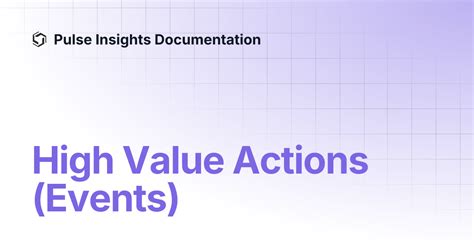 High Value Actions Events Pulse Insights Documentation