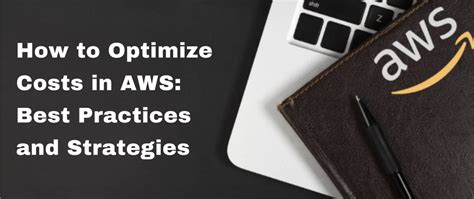 How To Optimize Costs In Aws Best Practices And Strategies Dev Community
