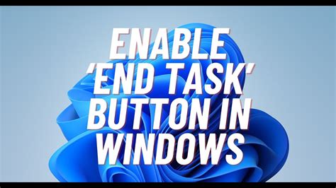 How To Enable End Task Button In Windows Youtube