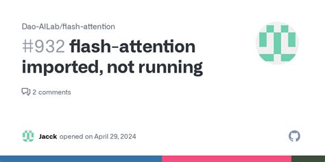 flash attention imported not running · issue 932 · dao ailab flash