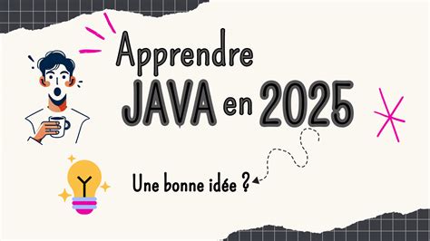 Est Ce Une Bonne Idée Dapprendre Java En 2025 All In Java