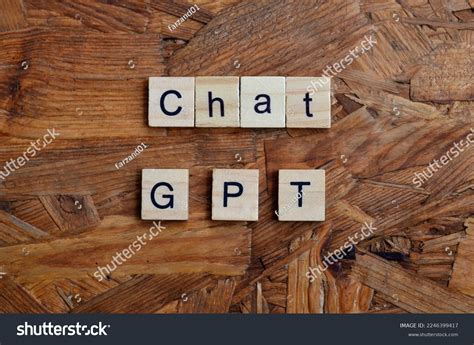 Chat Gpt Text On Wooden Square ภาพสตอก 2246399417 Shutterstock