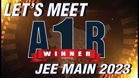 Let S Meet AIR 1 JEE Main Result 2023 Meet The Successors Of JEE