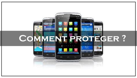 Comment Protéger Son Smartphone