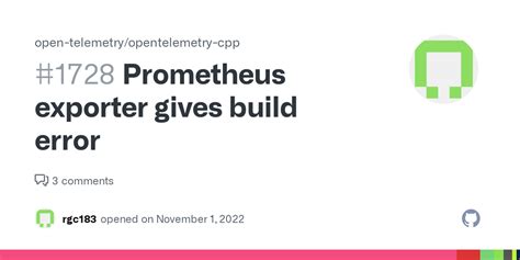 prometheus exporter gives build error · issue 1728 · open telemetry