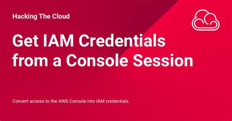 Hacking The Cloud On Linkedin Get Iam Credentials From A Console