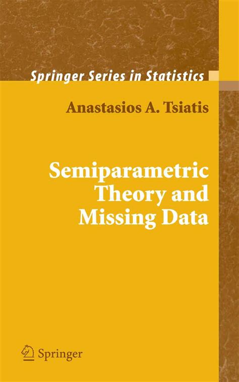 Semiparametric Theory And Missing Data Springer Series In Statistics Ebook Tsiatis