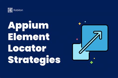 Appium Element Locator Strategies Mobile Testing Kobiton