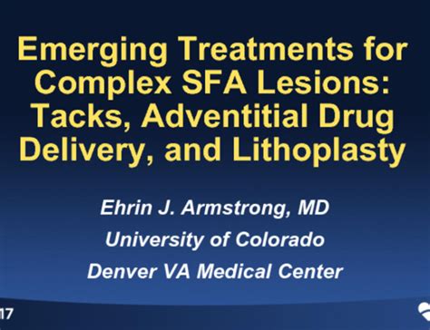 Emerging Treatments For Complex Sfa Lesions Tacks And Adventitial Drug Delivery