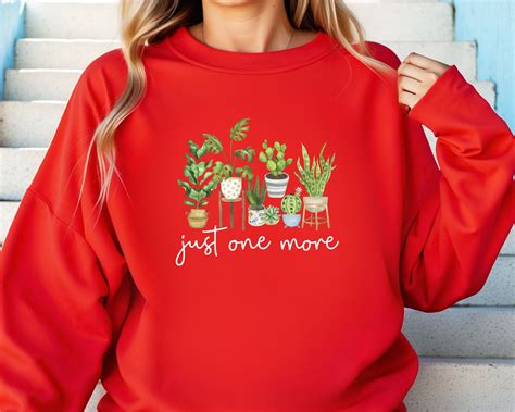Just One More Plant Sweatshirt Plant Lady Sweater Gardening Hoodie