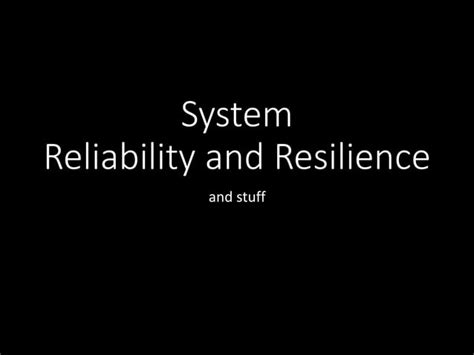 Reliability And Resilience Ppt