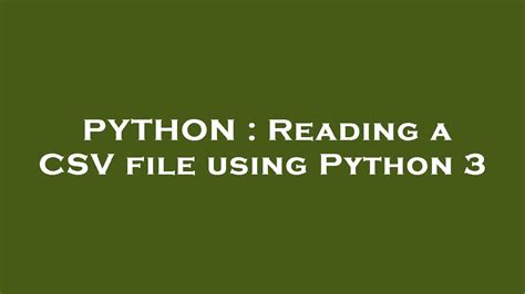 Python Reading A Csv File Using Python 3 Youtube