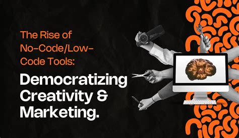 No Code Low Code Tools Powering Creativity And Marketing