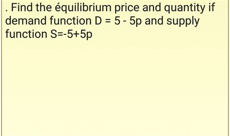 Solved Find the équilibrium price and quantity if demand Chegg com