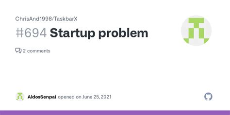Startup Problem Issue ChrisAnd TaskbarX GitHub