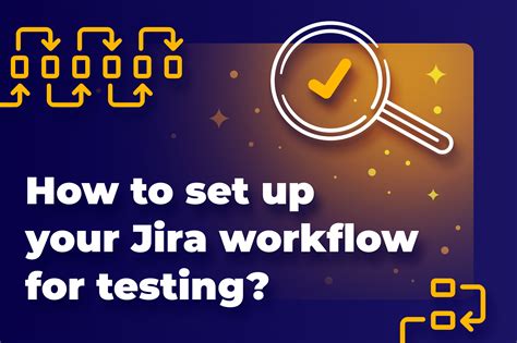 Optimizing Jira Testing Workflow For Defect Tracking