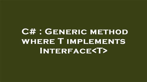 C Generic Method Where T Implements Interface T Youtube