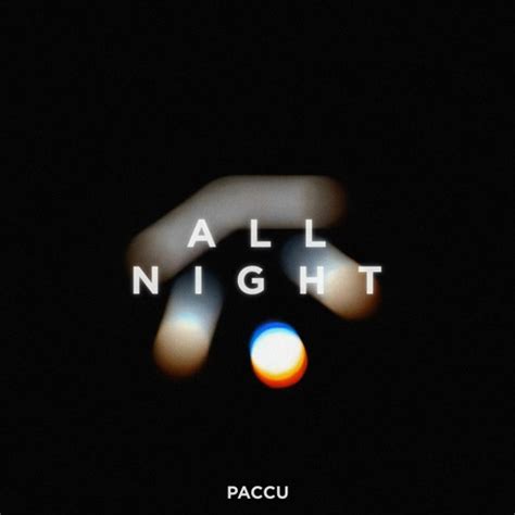 Stream Paccu All Night By Paccu Listen Online For Free On Soundcloud