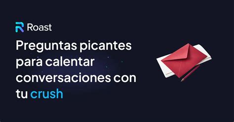 100 Preguntas Sucias Para Hacerle A Tu Crush En 2025 Roast 100 Preguntas Sucias Para Hacerle A Tu Crush En 2025 Roast