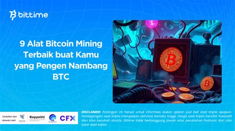 9 Alat Bitcoin Mining Terbaik Buat Kamu Yang Pengen Nambang Btc 9 Alat Bitcoin Mining Terbaik Buat Kamu Yang Pengen Nambang Btc