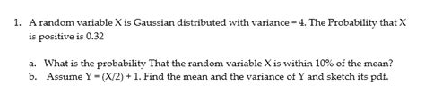 Solved A Random Variable X Is Gaussian Distributed With Chegg