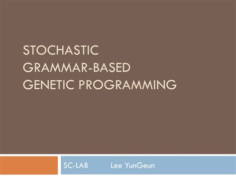 Ppt Understanding Sg Gp Stochastic Grammar Based Genetic Programming