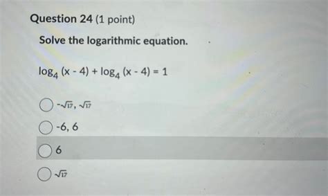 Solved Question 24 1 Point Solve The Logarithmic Chegg Com