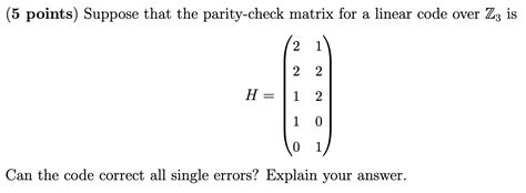 Solved Points Suppose That The Parity Check Matrix For A Chegg Com
