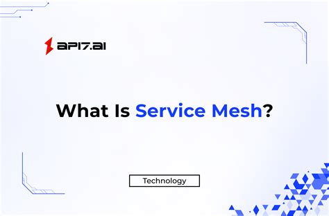 What Is Service Mesh Api7ai