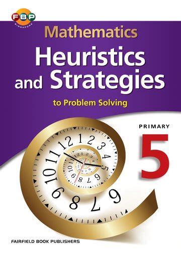 Mathematics Heuristics And Strategies To Problem Solving 5 Openschoolbag