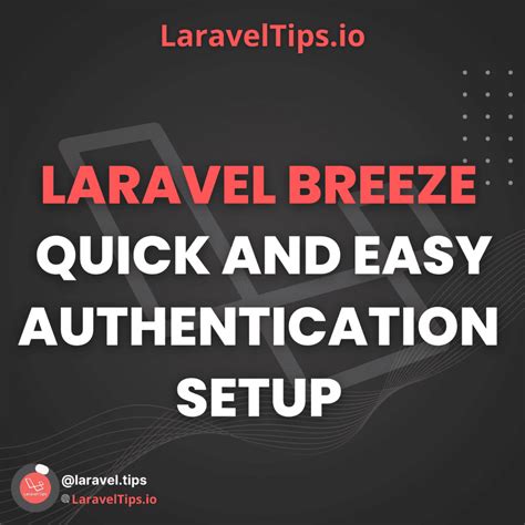 Beginners Guide To Laravel Breeze Quick And Easy Authentication Setup Laravel Tips