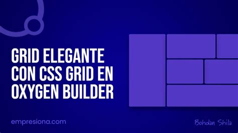 Grid Elegante Usando Css Grid En Oxygen Builder Youtube