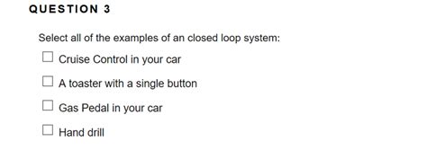 Solved Question 3 Select All Of The Examples Of An Closed