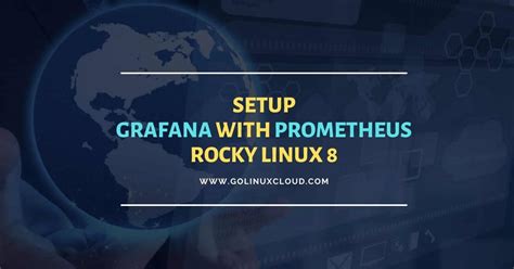 Setup Grafana With Prometheus Rocky Linux 8 Step By Step Golinuxcloud