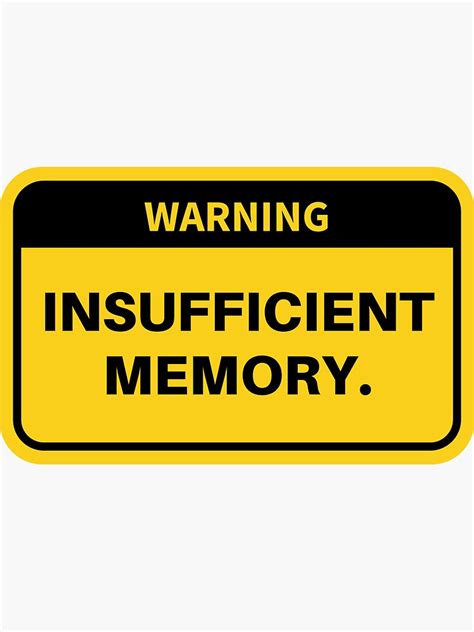 Warning Insufficient Memory Computer Sign Warning Caution Sticker