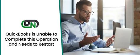 Fix The QuickBooks Is Unable To Complete This Operation And Needs To Restart Error