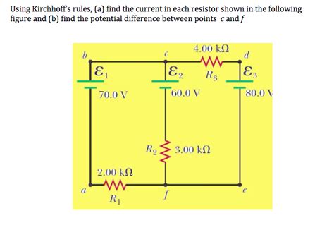 Solved Using Kirchhoffs Rules A Find The Current In Each