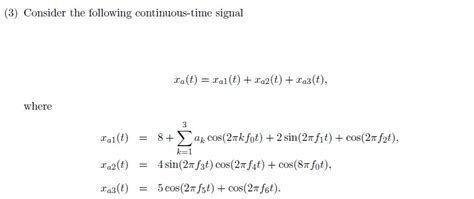 Solved 3 Consider The Following Continuous Time Signal