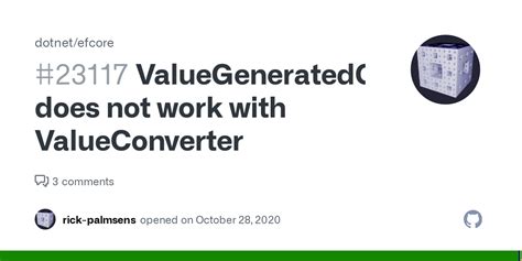 Valuegeneratedonadd Does Not Work With Valueconverter · Issue 23117 · Dotnetefcore · Github