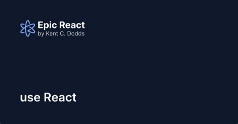 Use React Epic React By Kent C Dodds