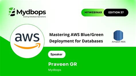 Mydbops On Linkedin Mydbops Mywebinar Aws Databasemanagement Cloud Bluegreendeployment